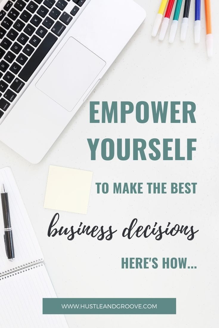 Empowering Business Decisions - How to Empower Yourself Today! - Hustle ...