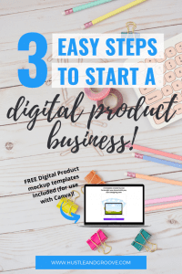 Start a Digital Product Business in 3 Easy Steps! | Hustle and Groove