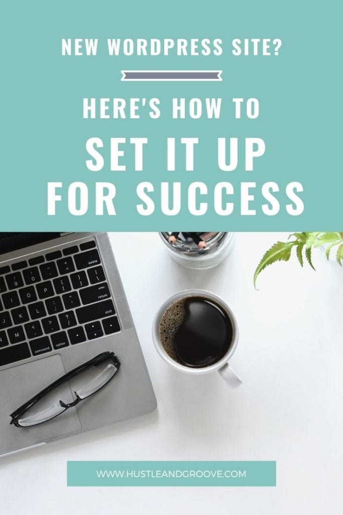 How to Set Your WordPress Website up for Success - Hustle & Groove