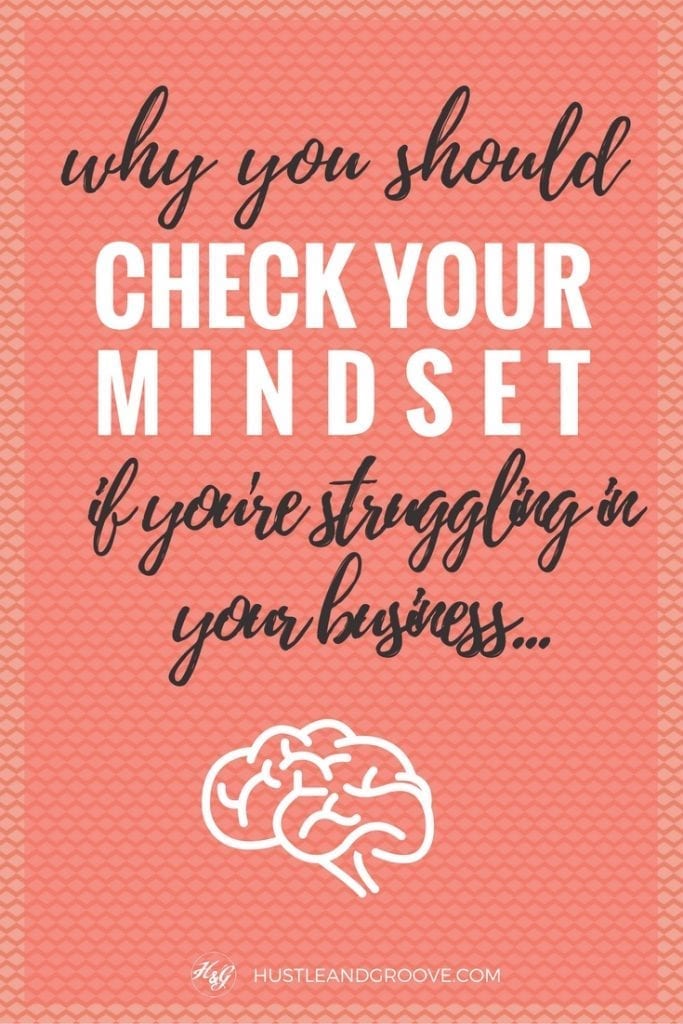Check Your Mindset if You're Not Where You Want to Be - Hustle & Groove