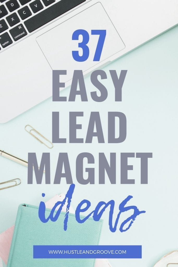 37 Easy Lead Magnet Ideas You Can Create Now - Hustle & Groove
