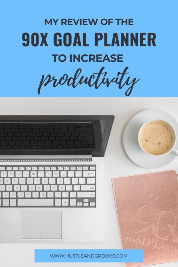 My 90X Goal Planner Review with Planner Hacks - Hustle & Groove