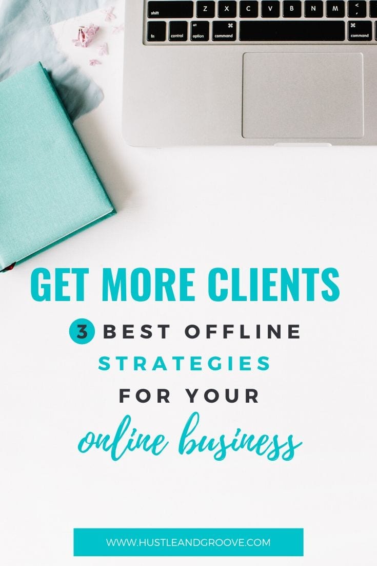How to Get More Clients: 3 Best Offline Strategies - Hustle & Groove