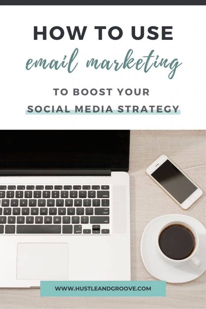 How to Use Email Marketing to Boost Your Social Media Strategy - Hustle ...